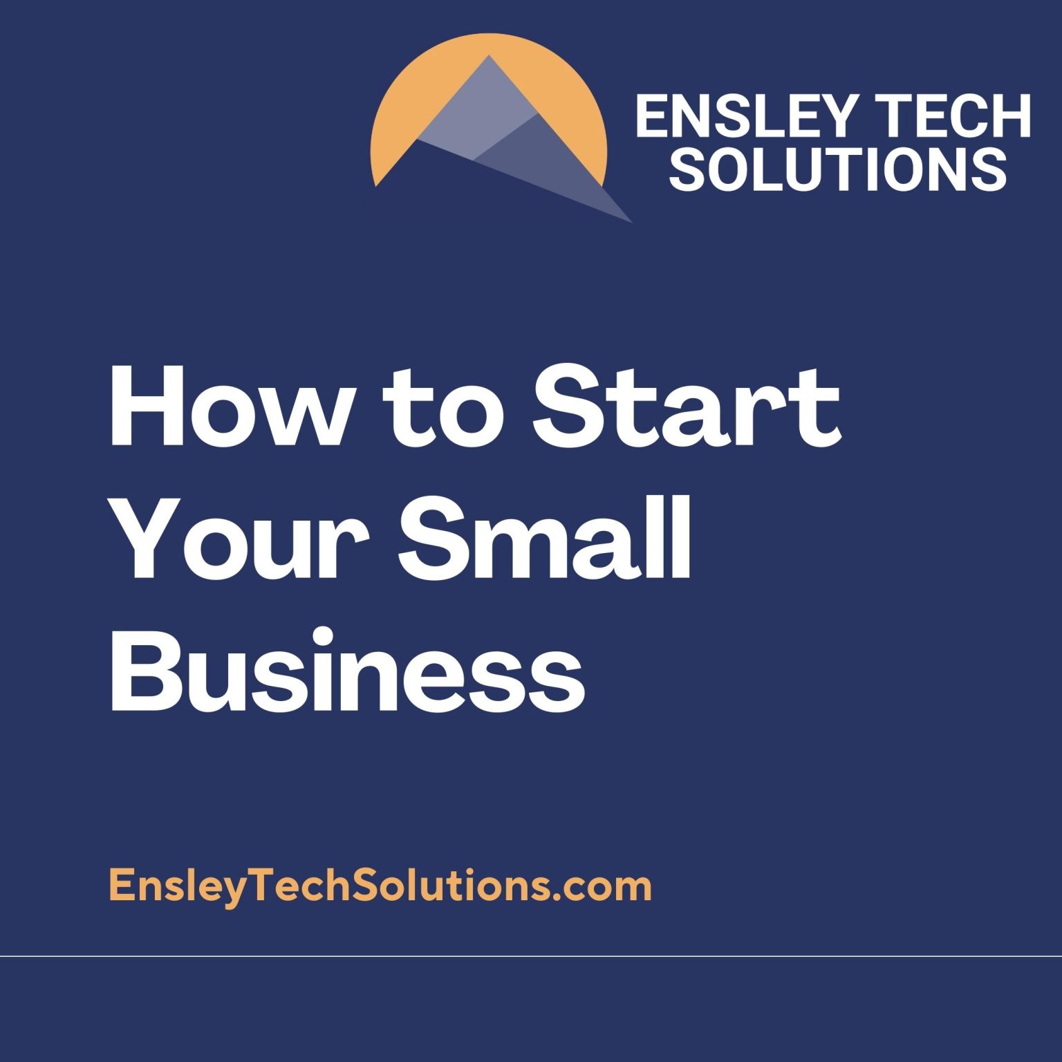 Starting a Small Business: Your Ultimate Step-by-Step Guide - Ensley ...